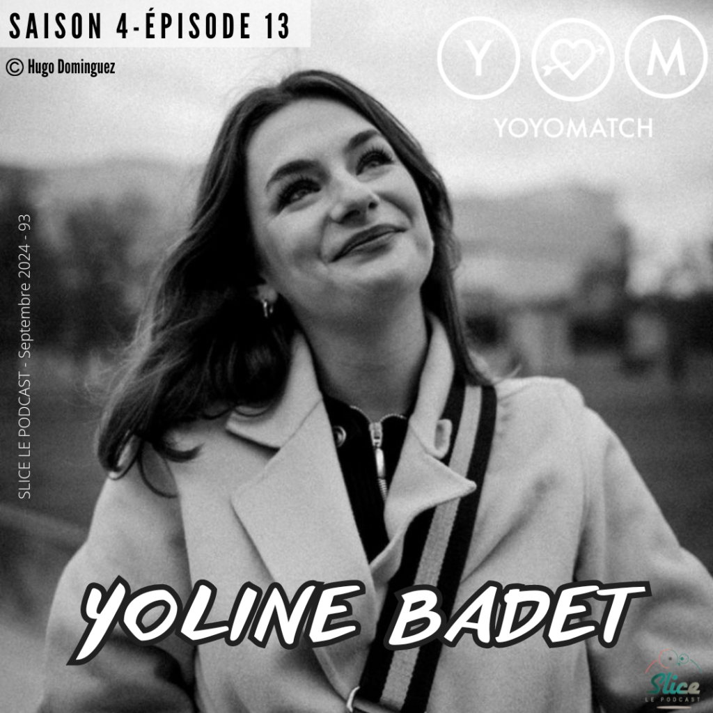 S4 – Épisode 13 : Yoline Badet et Yoyomatch
